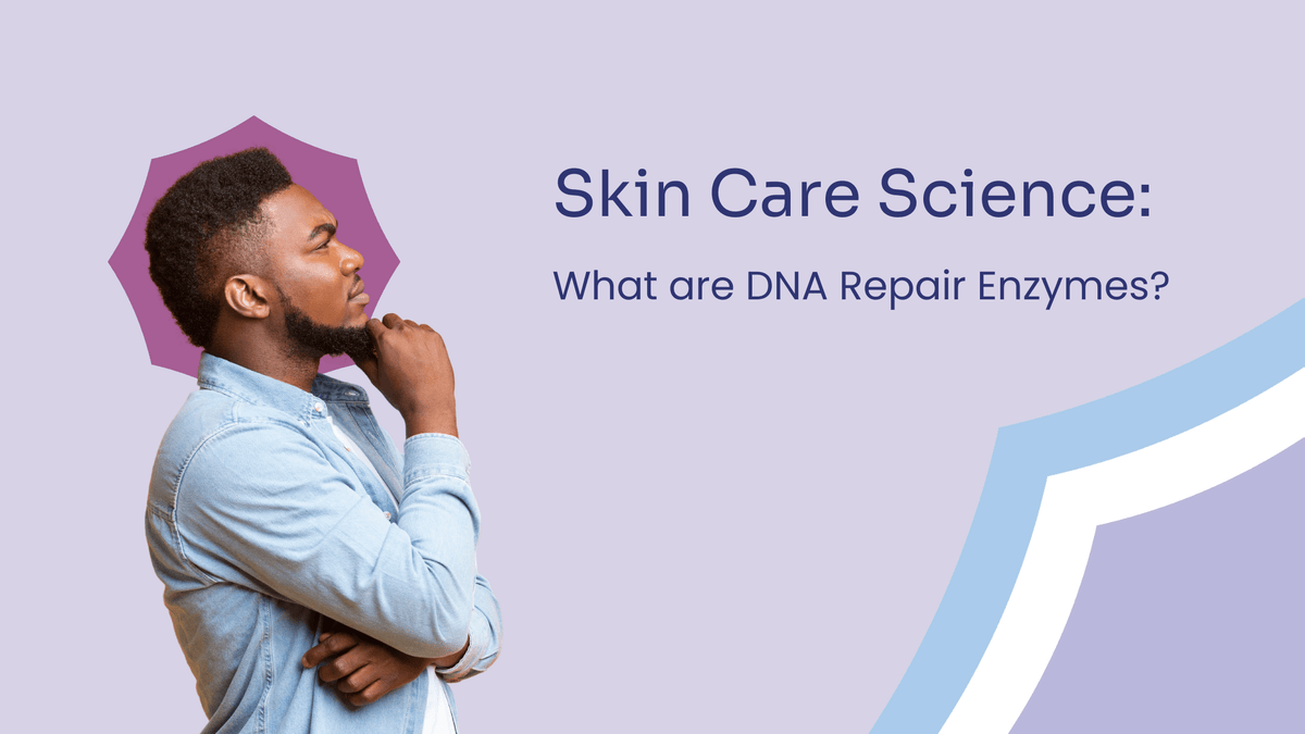 DNA Repair Enzymes in Skin Care