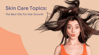 Best Oils for Hair Growth