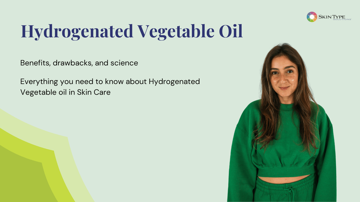The Science of Hydrogenated Vegetable Oil in Skin Care
