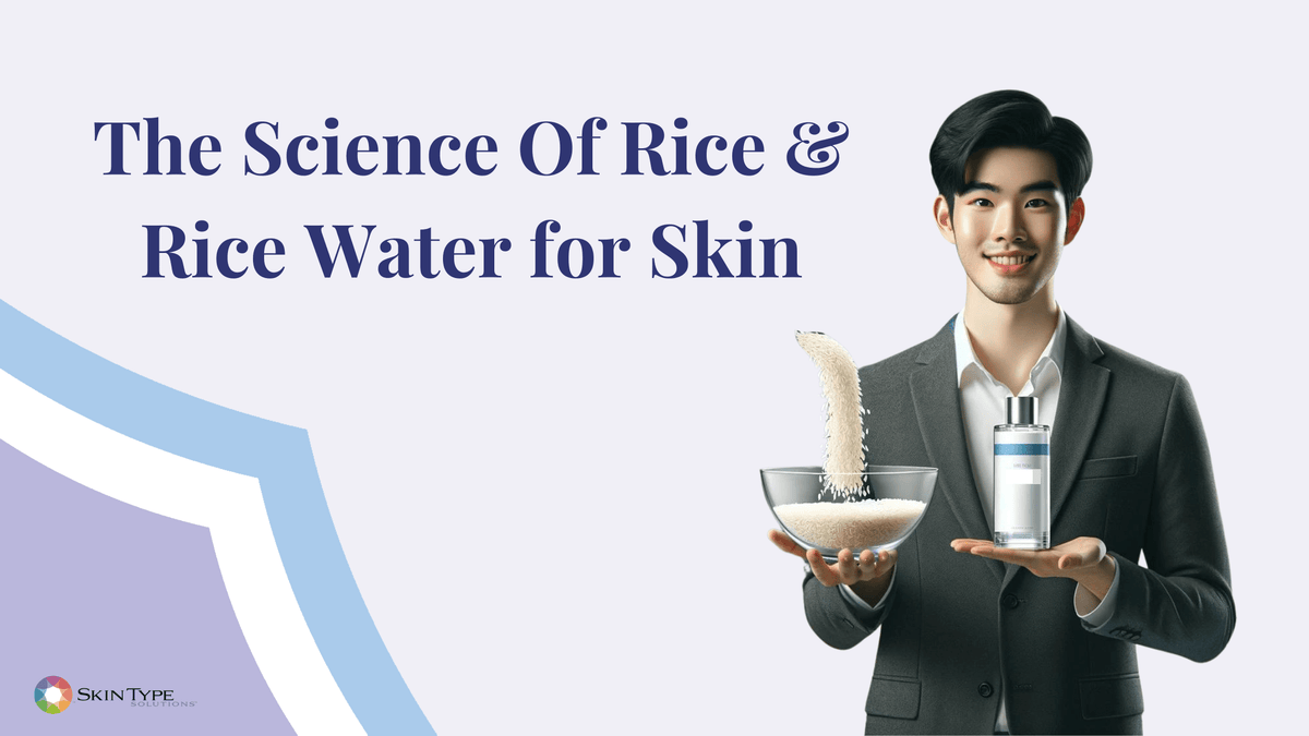 The Science of Rice and Rice Water for Skin
